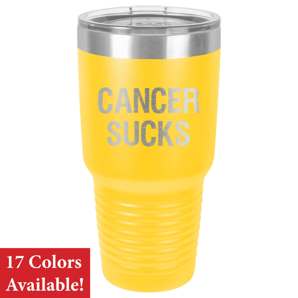 Cancer Sucks Tumbler - Stainless Steel 30oz. - ChooseHope